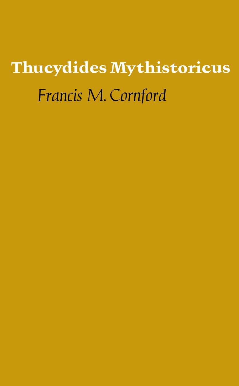 Thucydides Mythistoricus: Cornford, Francis M.: 9780812210217: Amazon ...