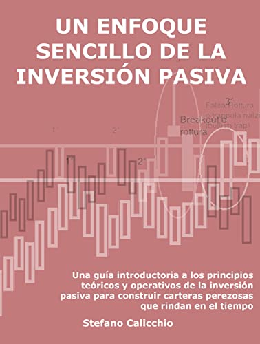 Un enfoque sencillo de la inversión pasiva: Una guía introductoria a ...