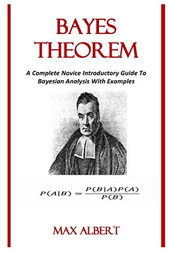 Amazon.com: BAYES THEOREM: A Complete Novice Introductory Guide To ...