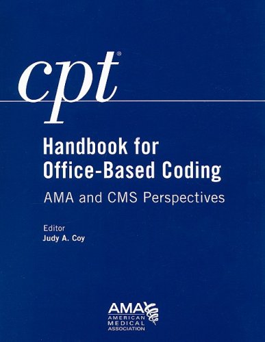 CPT Handbook for Office-Based Coding: AMA and Cms Perspectives ...