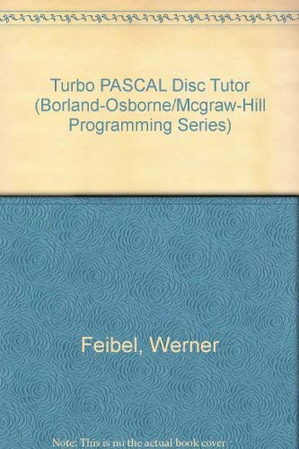 Turbo Pascal Disktutor/Book and 2 Disk (Borland-Osborne/McGraw-Hill Programming Series): Feibel ...