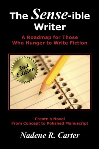 The Sense-ible Writer, 2nd Edition: A Roadmap for Those Who Hunger to ...