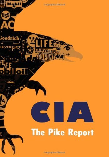 Central Intelligence Agency: Pike Report by Philip Agee (Introduction ...