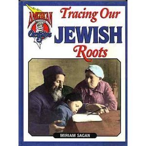 Tracing Our Jewish Roots (American Origins): Sagan, Miriam ...