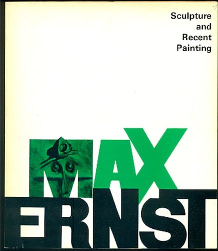 Max Ernst: sculpture and recent painting: Hunter, Sam, editor: Amazon ...