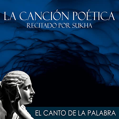 Play El Canto de la Palabra, la Canción Poética Recitada por Sukha by ...