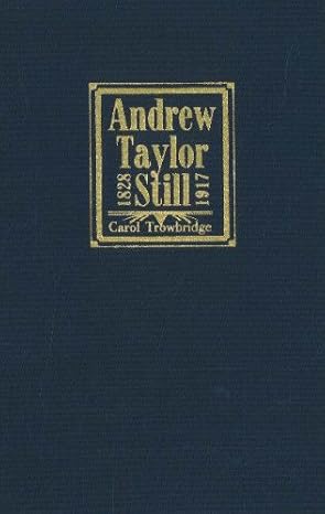 Andrew Taylor Still, 1828-1917: Trowbridge, Carol, Carol, Trowbridge ...
