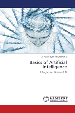 Basics of Artificial Intelligence: A Beginners Guide of AI : Buy Online ...