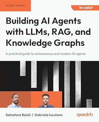 Amazon.com: Building AI Agents with LLMs, RAG, and Knowledge Graphs: A ...