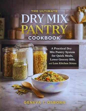 The Ultimate Dry Mix Pantry Cookbook: A Practical Dry Mix Pantry System ...