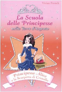 Amazon.co.jp: Principessa Alice e la scarpetta di cristallo. La scuola ...