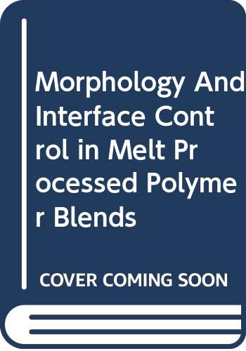 Amazon | Morphology And Interface Control in Melt Processed Polymer ...