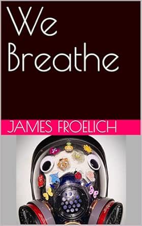 We Breathe eBook : Froelich, James: Amazon.com.au: Kindle Store