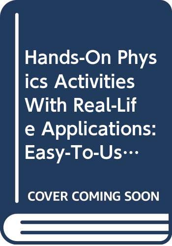 Hands-on Physics Activities with Real-life Applications: Easy-to-use ...