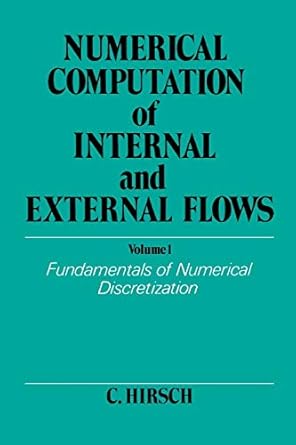 Amazon.com: Numerical Computation of Internal and External Flows. Volume 1: Fundamentals of ...