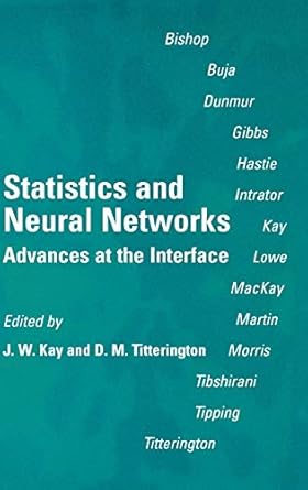 Statistics and Neural Networks: Advances at the Interface : Kay, J. W ...