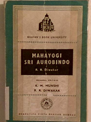 Mahayogi Sri Aurobindo: Life, discipline and teachings of Sri Aurobindo ...