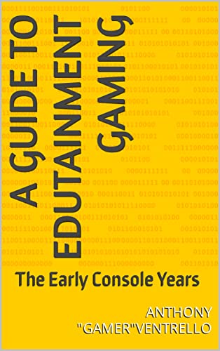 A Guide to Edutainment Gaming: The Early Console Years - Kindle edition ...