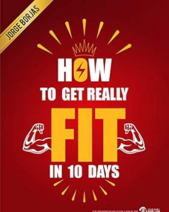 How to get get really Fit in 10 days! (English Edition) eBook : Borjas ...