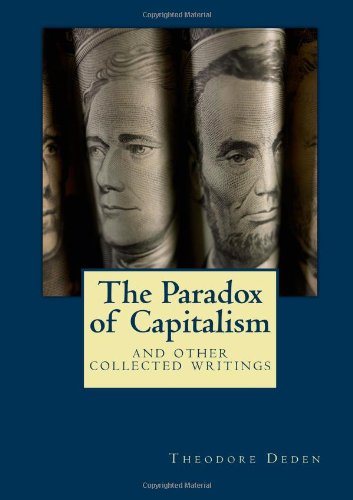 The Paradox of Capitalism: And Other Collected Writings: Deden ...