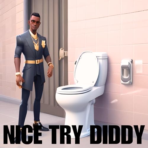 Nice Try Diddy von Diarrhea Dude bei Amazon Music - Amazon.de