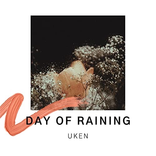 Day Of Raining by Uken on Amazon Prime Music