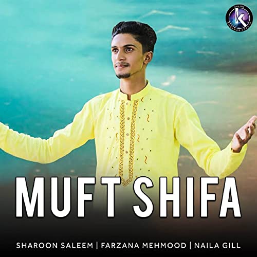 Écouter Muft Shifa par Sharoon Saleem, Farzana Mehmood & Naila Gill sur ...