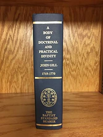 A Complete Body of Doctrinal and Practical Divinity: Or A System of ...