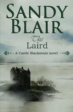 The Laird (A Castle Blackstone Novel): Blair, Sandy: 9781482504088 ...