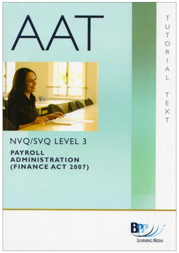 AAT - Payroll NVQ3 (FA 2007): Study Text: unknown author: 9780751732405 ...