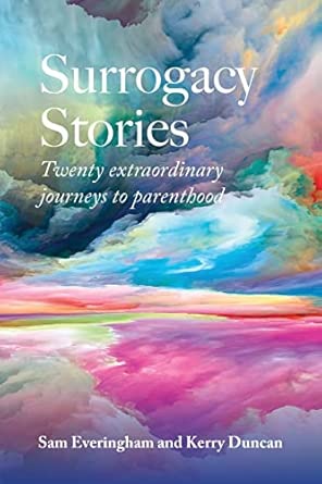 Surrogacy Stories: Twenty Extraordinary Journeys to Parenthood ...