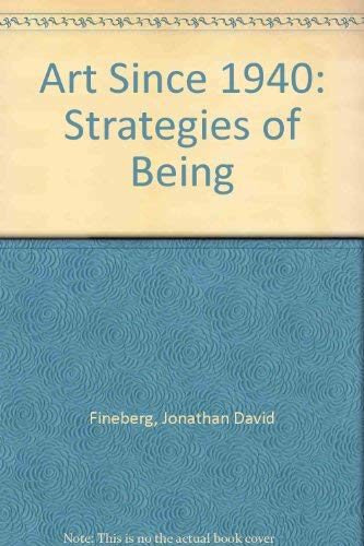 Art Since 1940: Strategies of Being: Fineberg, Jonathan: 9781856691987 ...