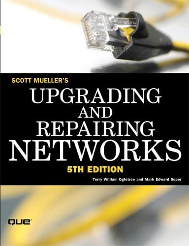 Upgrading And Repairing Networks: Ogletree, Terry William, Soper, Mark ...
