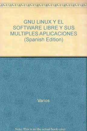 Amazon.com: GNU LINUX Y EL SOFTWARE LIBRE Y SUS MULTIPLES APLICACIONES (Spanish Edition ...
