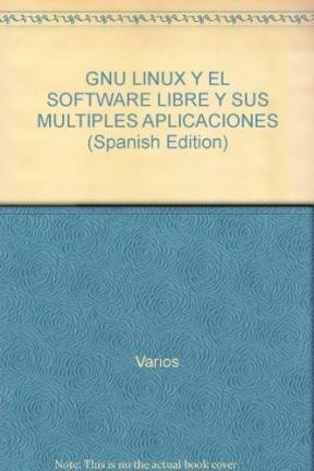 Amazon.com: GNU LINUX Y EL SOFTWARE LIBRE Y SUS MULTIPLES APLICACIONES ...