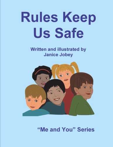 Rules Keep Us Safe (Me and You): Jobey, Janice S., Jobey, Janice S ...