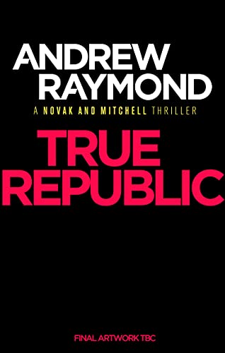 True Republic (Novak and Mitchell Book 4) - Kindle edition by Raymond ...