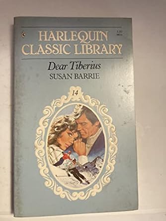 Dear Tiberius (Harlequin Classic Library #14): Ida Pollock ...
