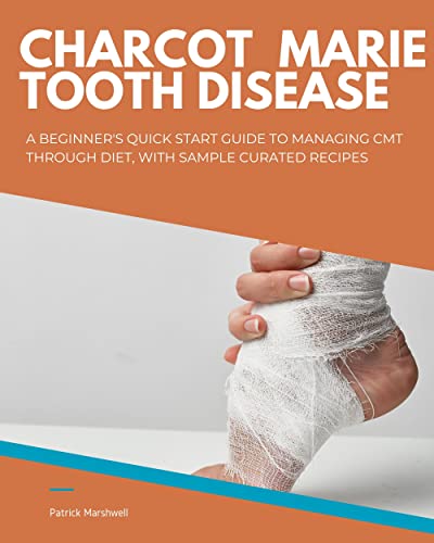 Charcot Marie Tooth Disease: A Beginner's Quick Start Guide to Managing ...