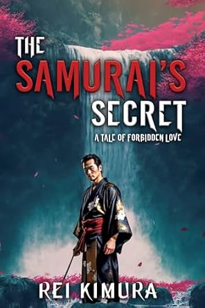 Amazon.co.jp: The Samurai's Secret: A Tale of Forbidden Love : Kimura ...