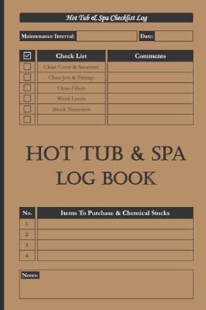 Hot Tub & Spa Log Book: Record And Track Home And Business Hot Tub Spa ...