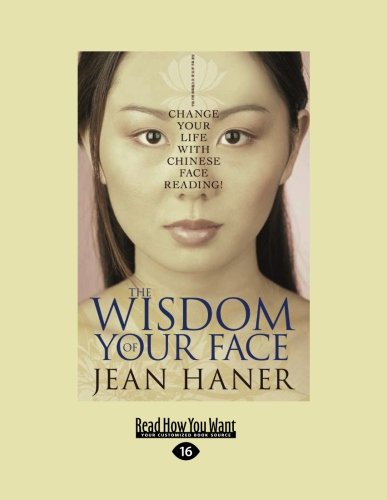 The Wisdom of your face: Change Your Life with Chinese Face Reading ...