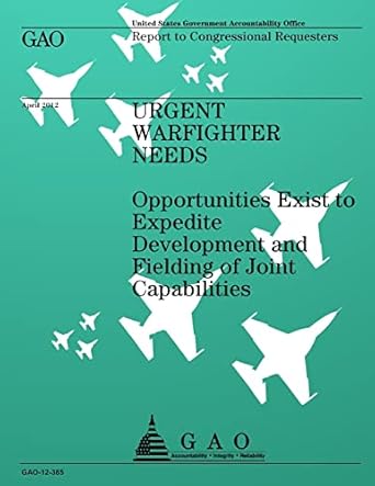 Urgent Warfighter Needs: Opportunities Exist to Expedite Development ...