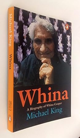 Whina: A Biography of Whina Cooper: King, Michael: 9780140147223 ...