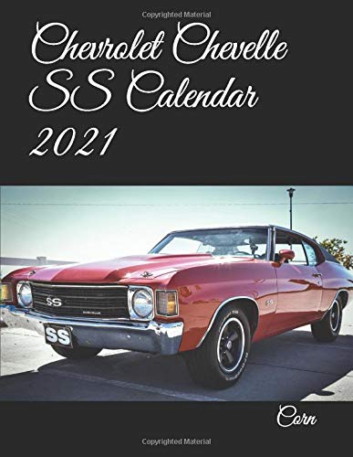 Chevrolet Chevelle SS Calendar 2021: Corn: 9798674202639: Amazon.com: Books
