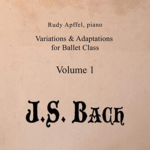Amazon.com: Piano Variations & Adaptations for Ballet Class, Vol. 1: J ...