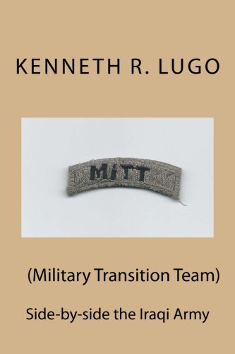 MiTT (Military Transition Team): The missions side-by -side the Iraqi ...