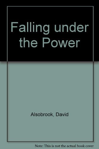 Amazon.com: Falling under the Power: David Alsobrook: Books