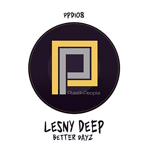Écouter Better Dayz de Lesny Deep sur Amazon Music Unlimited