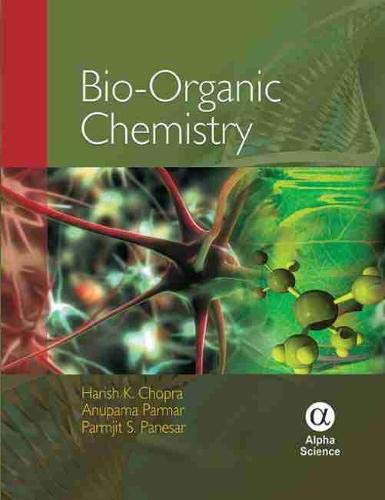 Bio-Organic Chemistry : Chopra, Harish K., Parmar, Anupama, Panesar ...